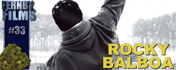 Movie Review – Rocky Balboa – Fernby Films