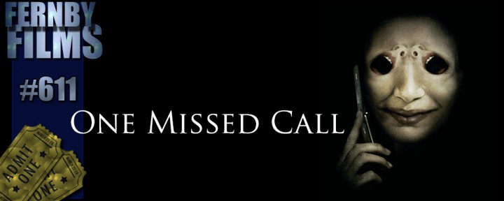 Movie Review – One Missed Call (2008) – Fernby Films