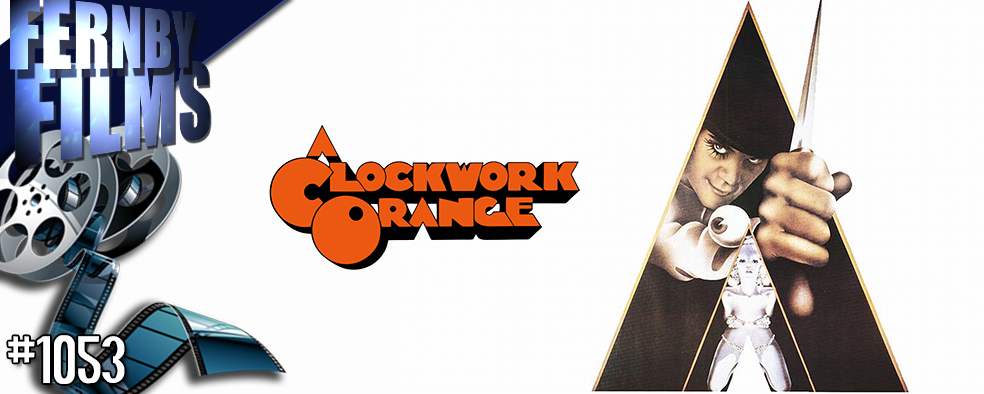 Movie Review – A Clockwork Orange