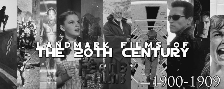 Landmark Films Of The 20th Century – 1900-1909