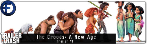 Trailer Trash! – The Croods 2: A New Age